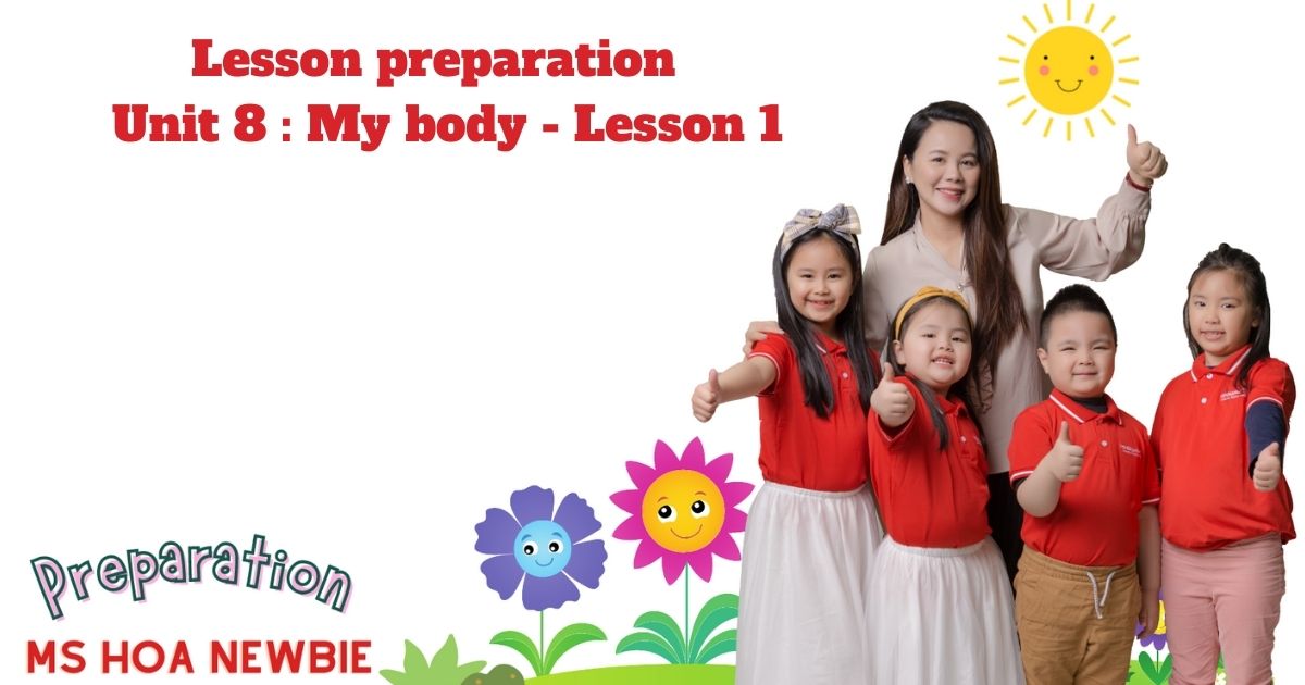 Lesson preparation - Unit 8 : My body - Lesson 1