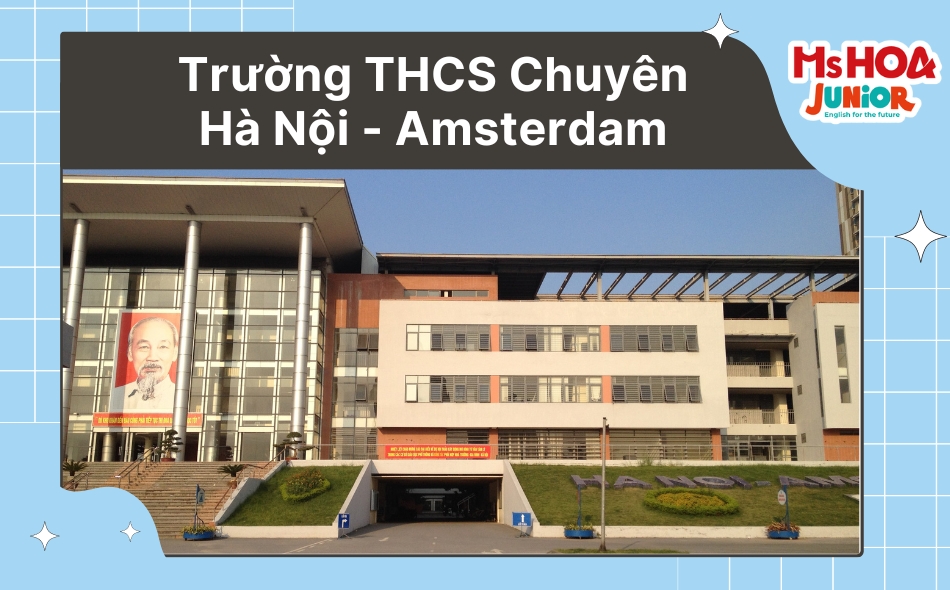 Top các trường cấp 2 (THCS) chuyên Anh ở Hà Nội và TPHCM